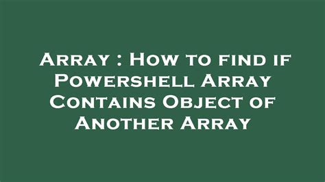 array how to find if powershell array contains object of another
