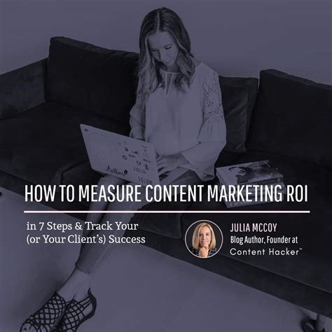 How To Measure Content Marketing Roi In 7 Steps And Track Your Success