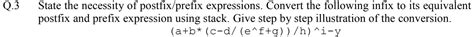solved q 3 state the necessity of postfix prefix expressi