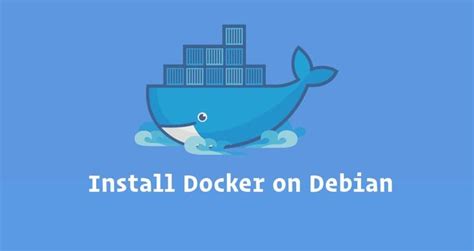 How To Install And Use Docker On Debian 10 Linux Linuxize