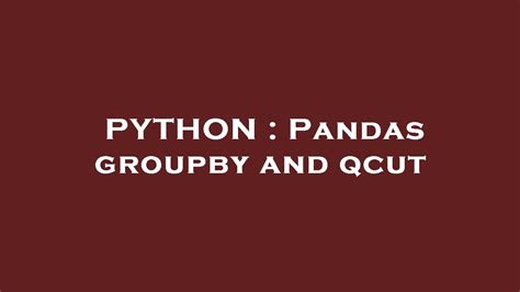 python pandas groupby and qcut youtube