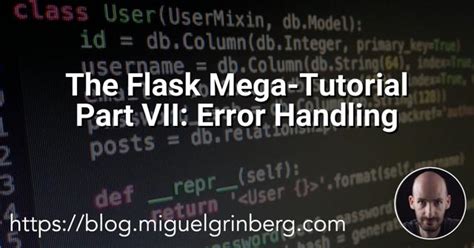 the flask mega tutorial part vii error handling