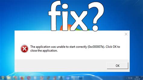 how to fix the application was unable to start correctly 0xc000007b