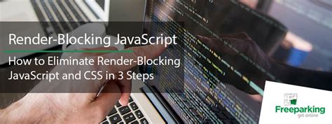 how to eliminate render blocking javascript and css in 3 steps blog