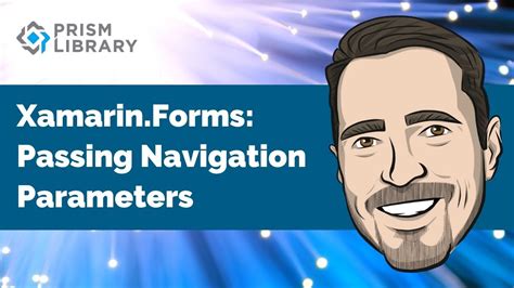 prism for xamarin forms passing navigation parameters youtube