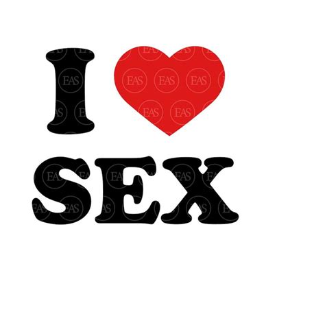I Love Sex Svg I Like Sex Clip Art Vector Cut File For Cri Inspire