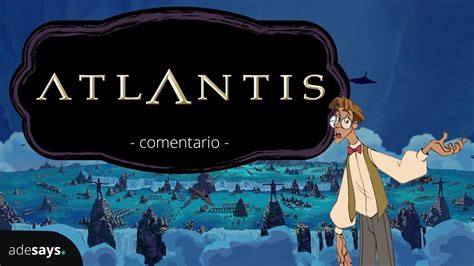 Atlantis El Imperio Perdido Adesays Disney Youtube
