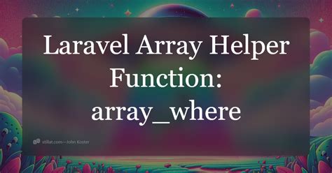laravel array helper function array where stillat