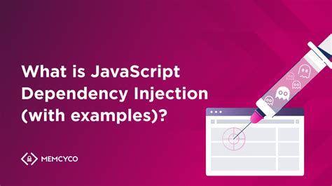 what is javascript dependency injection memcyco