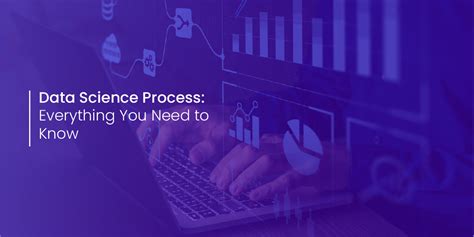 Data Science Process Everything You Need To Know