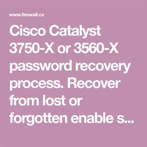 Cisco Catalyst 3750 X Or 3560 X Password Recovery Process Recover From