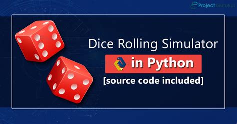 dice rolling simulator in python [with source code] project gurukul