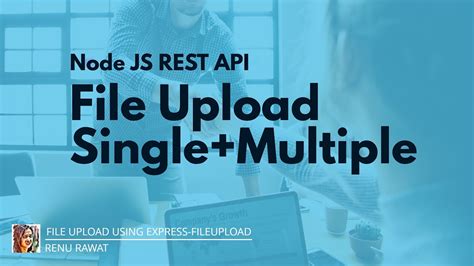 node js rest api file upload node js rest api file upload example