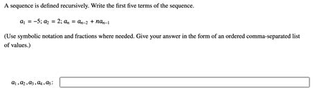 solved a sequence is defined recursively write the first