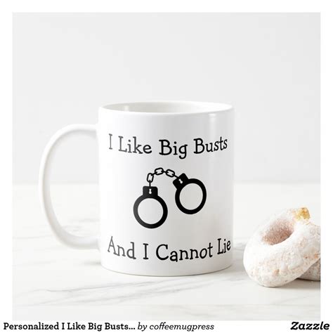 Personalized I Like Big Busts Police Mug Mugs Personalized Coffee