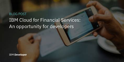 ibm cloud for financial services an opportunity for developers ibm