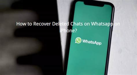 [full Guide] How To Recover Deleted Chats On Whatsapp On Iphone