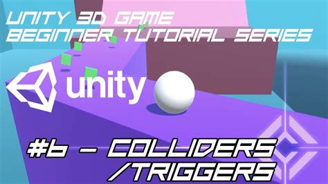 unity 3d game beginner tutorial 6 colliders triggers youtube