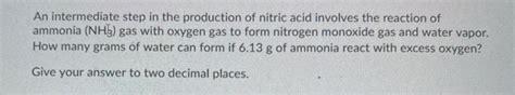Solved An Intermediate Step In The Production Of Nitric Acid