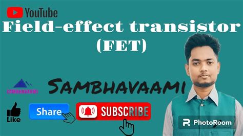 Field Effect Transistors Explained Field Effect Transistors