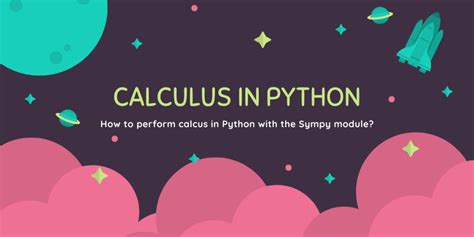 calculus in python with sympy limits derivatives and integration