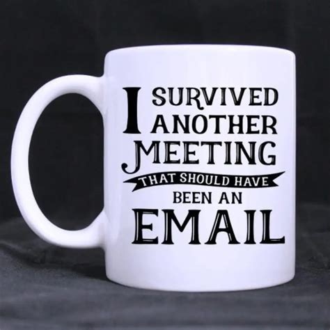 Funny Quotes Printed Mug I Survived Another Meeting Ceramic White Mug
