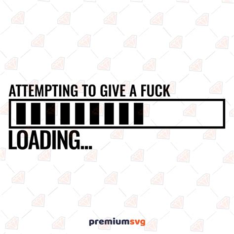 attempting to give a fuck loading svg instant download premiumsvg