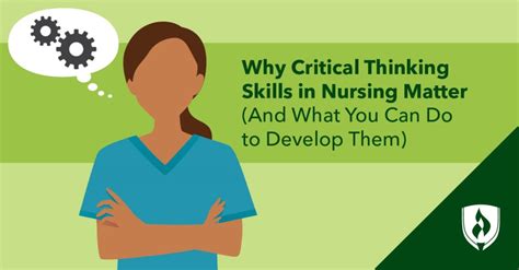 why critical thinking skills in nursing matter and what you can do to