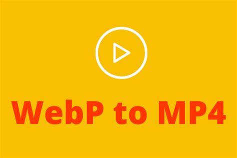 5 best free webp converters to convert webp to mp4