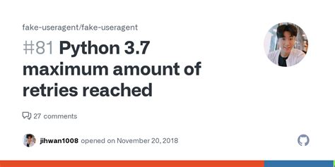 python 3 7 maximum amount of retries reached · issue 81 · fake