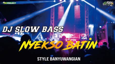 Dj Slow Bass Nyekso Batin Ndx A K A Style Banyuwangian X Jaranan