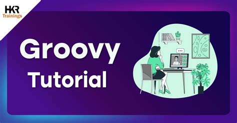 groovy tutorial complete guide on groovy for beginners