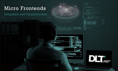 micro frontends — integration and communication by dlt labs dlt