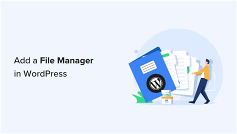how to add an ftp like file manager in your wordpress dashboard