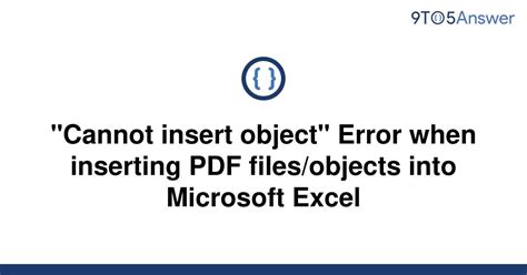 [solved] cannot insert object error when inserting pdf 9to5answer