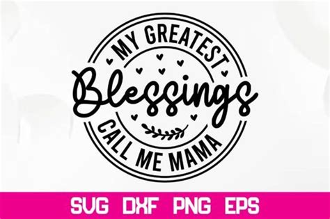 My Greatest Blessings Call Me Mama Svg Graphic By Nazrulislam405510