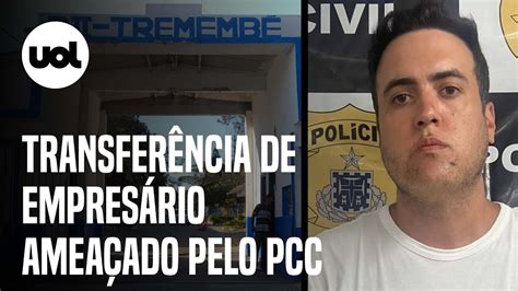 Empresário Ameaçado Pelo Pcc Sai De Prisão Vip E Vai Para Cova Dos