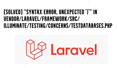 [solved] syntax error unexpected in vendor laravel framework src