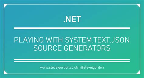 playing with system text json source generators steve gordon code