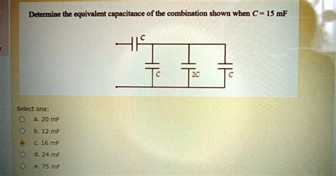 Solved Determine The Equivalent Capacitance Of The Combination Shown