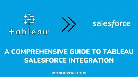 a comprehensive guide to tableau salesforce integration monocroft