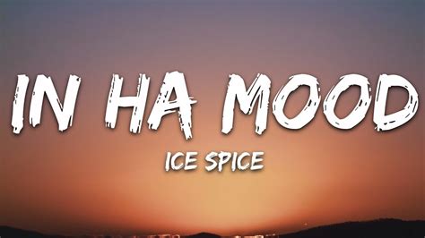 Ice Spice In Ha Mood Lyrics Youtube