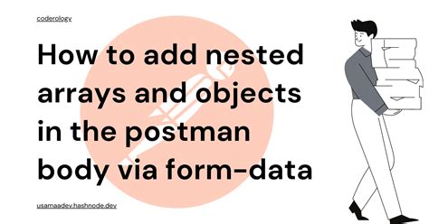 how to add nested arrays and objects in the postman body via form data