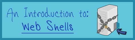 an introduction to web shells appcheck