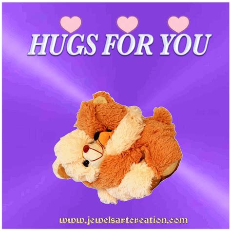 Hugs For You Jewels Art Creation Hug Quotes Hug Hug You