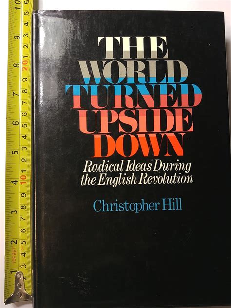 The World Turned Upside Down Radical Ideas During The English