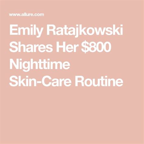 Emily Ratajkowski Reveals Her 800 Nighttime Skin Care Routine Night