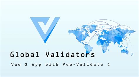 form validation in a vue 3 app with vee validate 4 — global validators