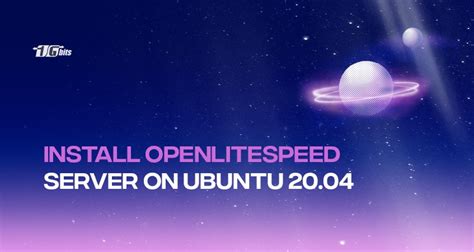 install and configure openlitespeed web server on ubuntu 20 04