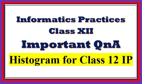 important qna histogram for class 12 ip tutorialaicsip